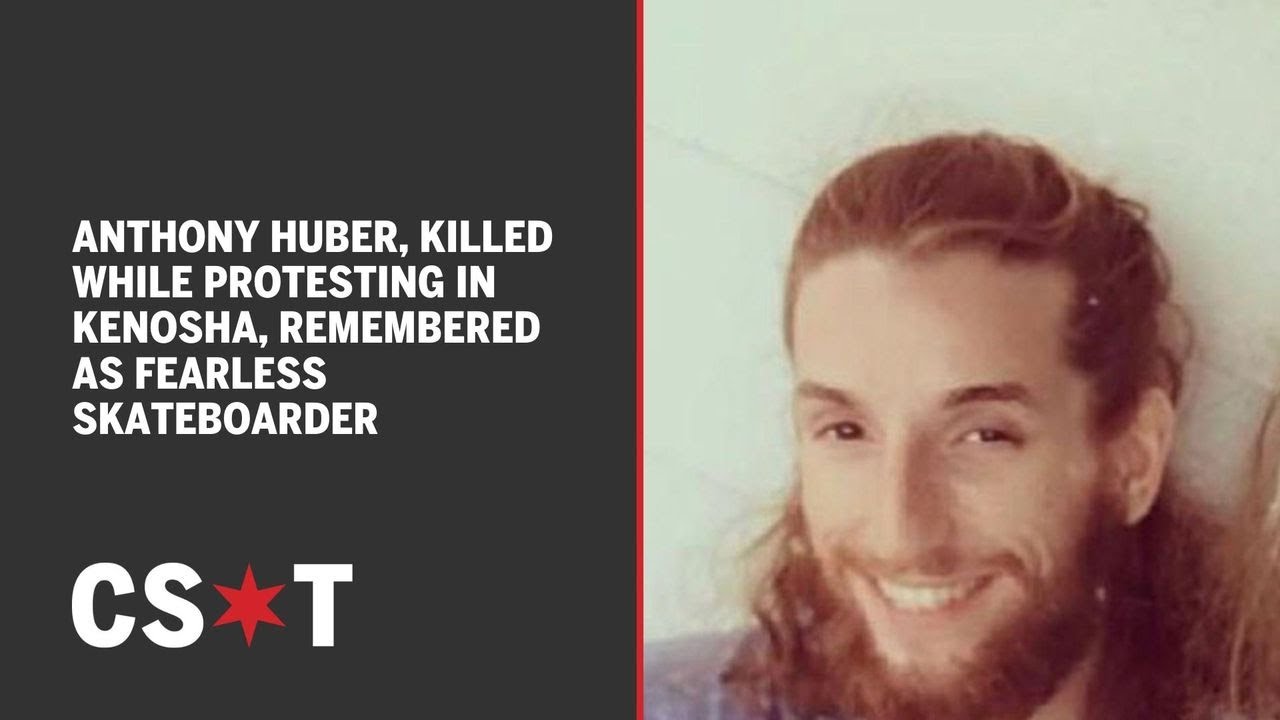 Anthony Huber, killed while protesting in Kenosha, remembered as ...