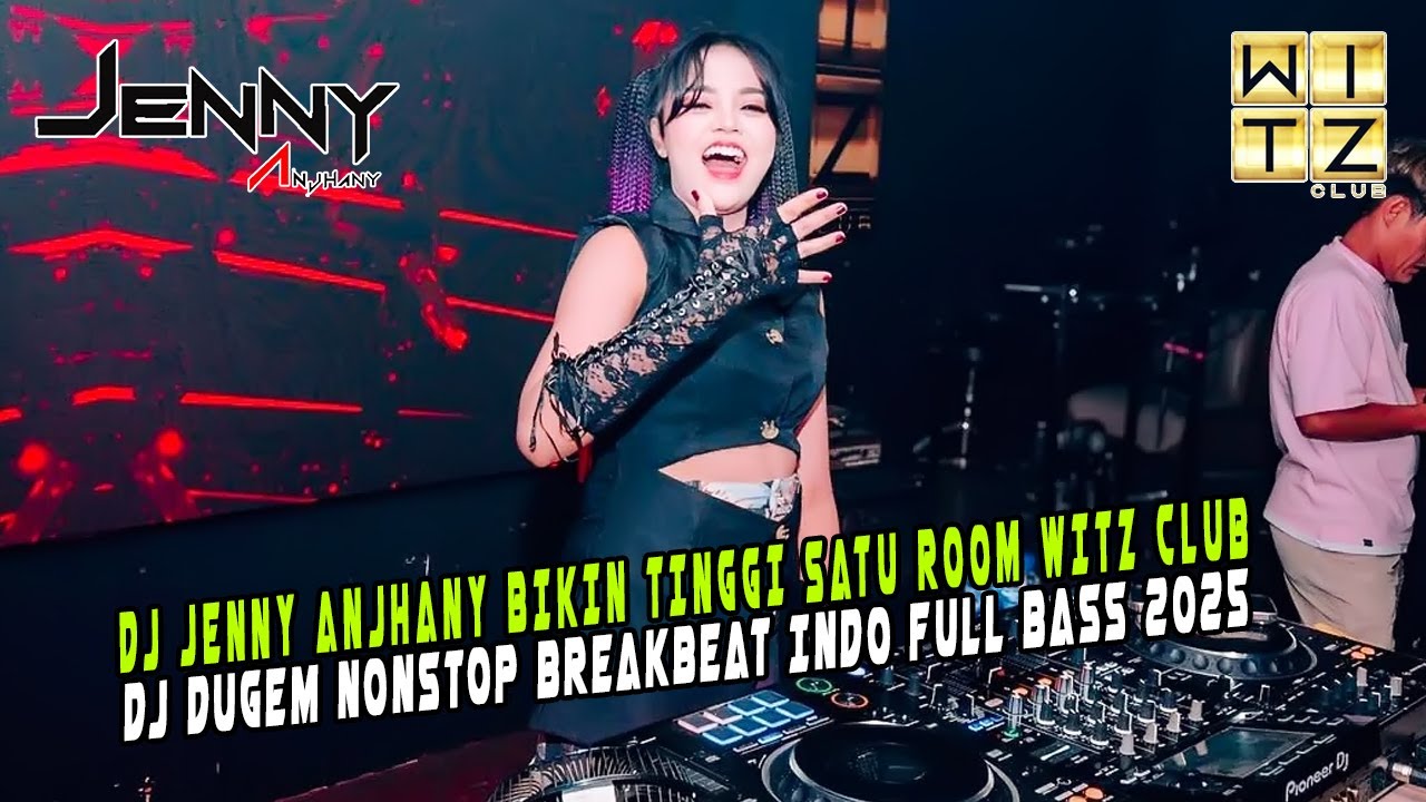 "DJ JENNY ANJHANY SUPER VVIP PARTY..!!" DUGEM BREAKBEAT BIKIN TINGGI ...