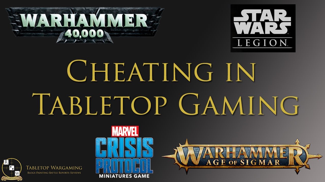 Cheating in Tabletop Wargaming, Tips on How to Avoid being Cheated ...