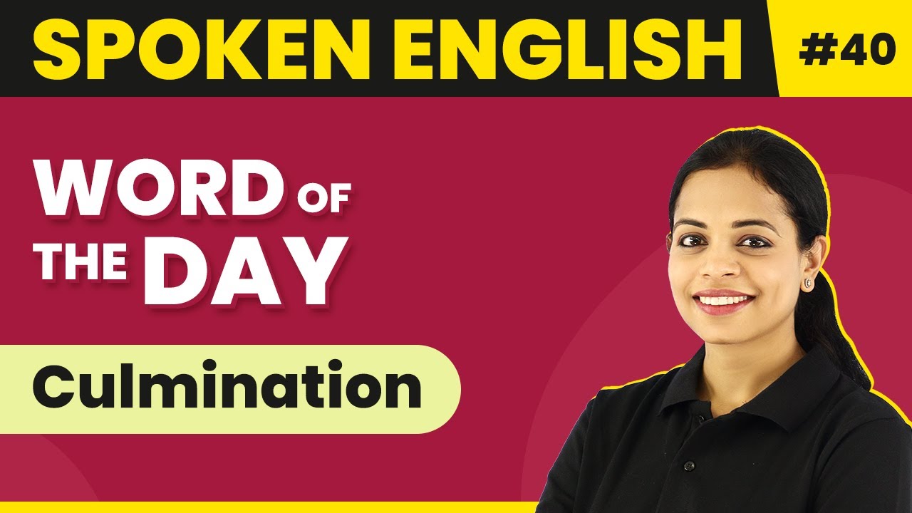Word of the Day - Culmination | Magnet Brains Spoken English Course ...
