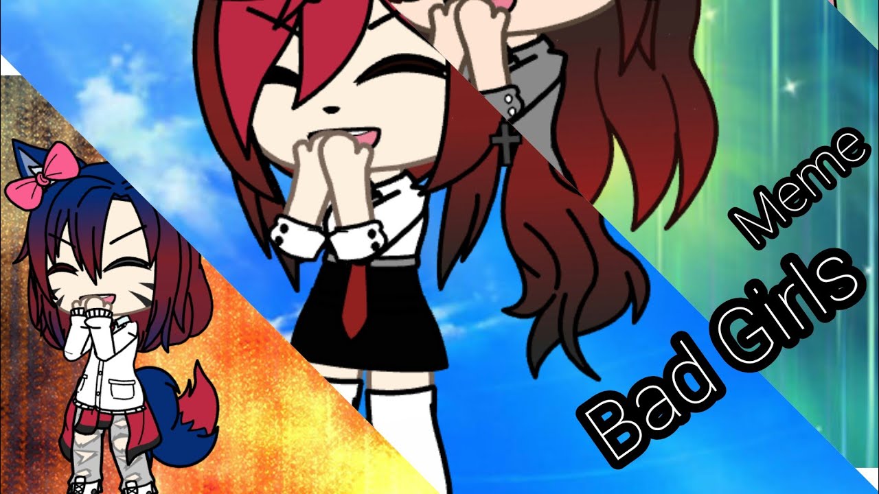 •Bad Girls meme• - YouTube