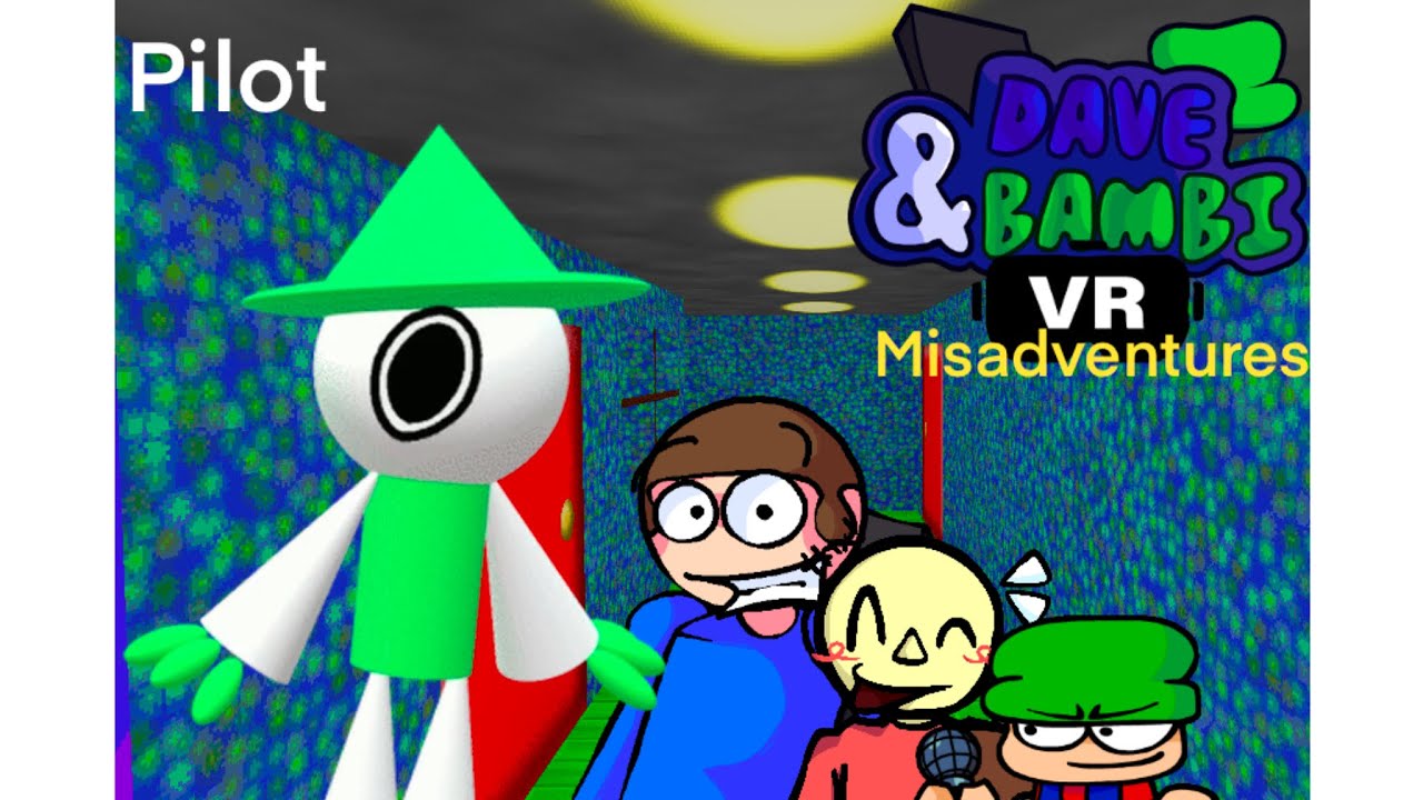 Dave & Bambi VR Misadventures | Pilot | Dave & Bambi fan series | Read ...