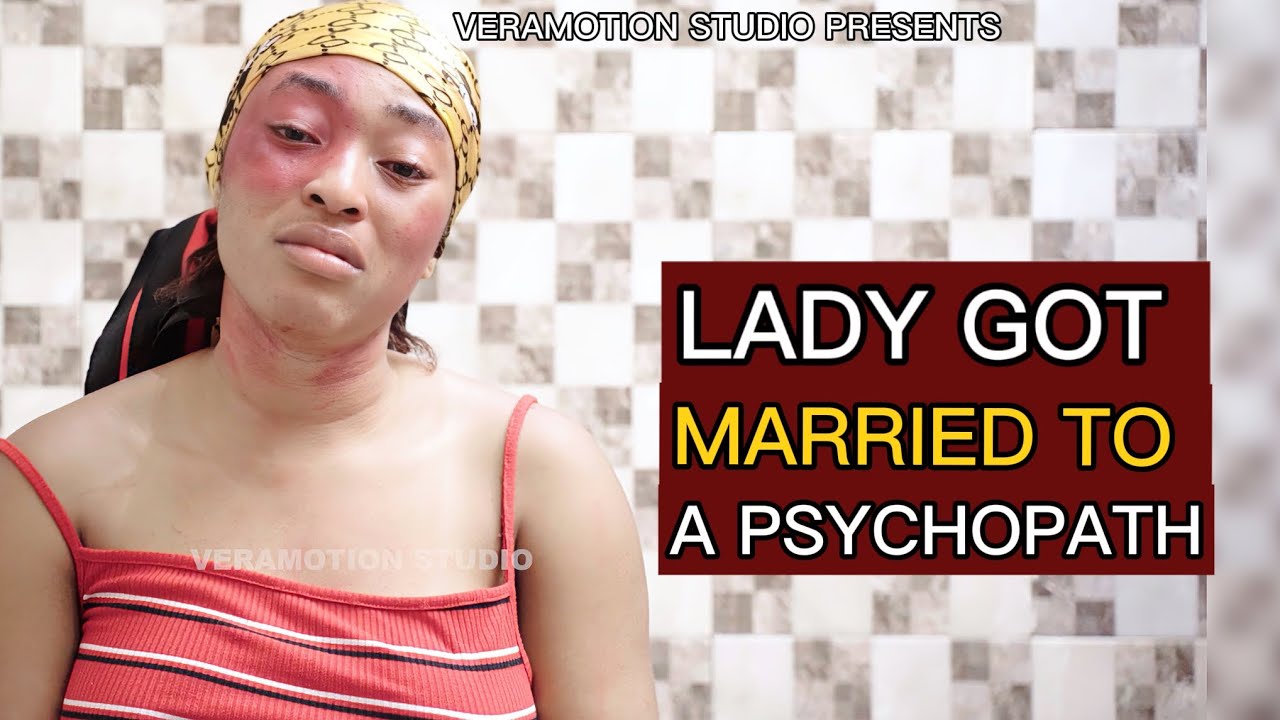 LADY GOT MARRIED TO A PSYCHOPATH /motivational & inspirational drama ...
