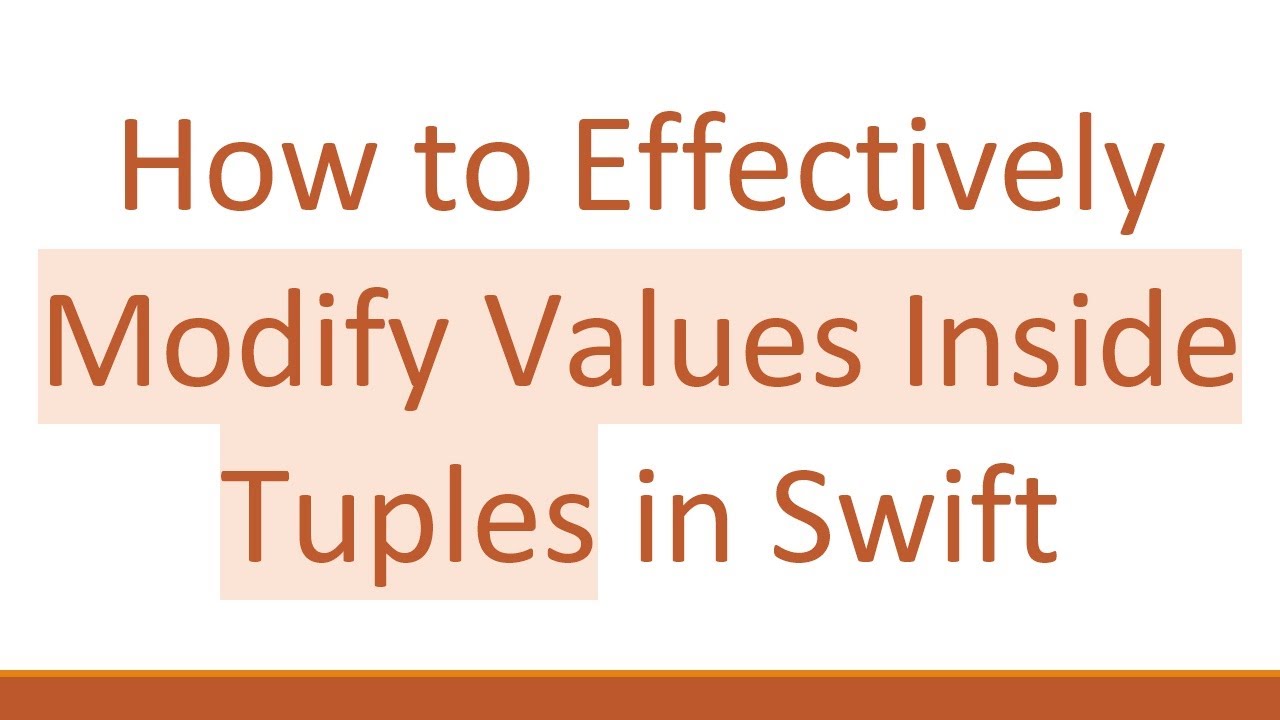 How to Effectively Modify Values Inside Tuples in Swift - YouTube
