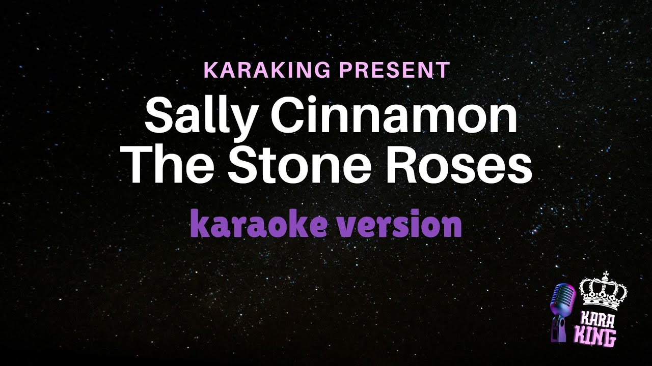 The Stone Roses - Sally Cinnamon - Karaoke Version from karaking ...