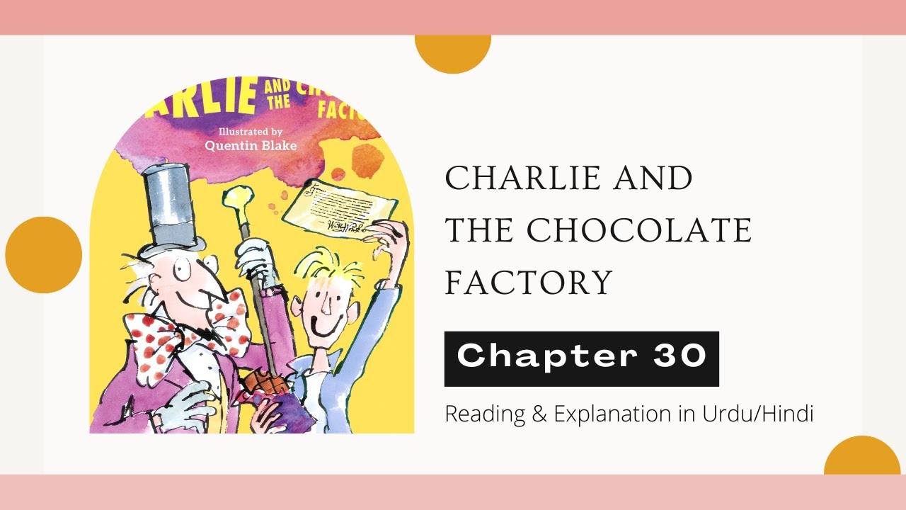 Chapter 30 of Charlie and the Chocolate Factory | Read Aloud and ...