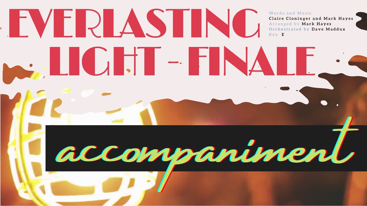 Everlasting Light - FINALE | SATB Choir | Minus One (Accompaniment) {C ...