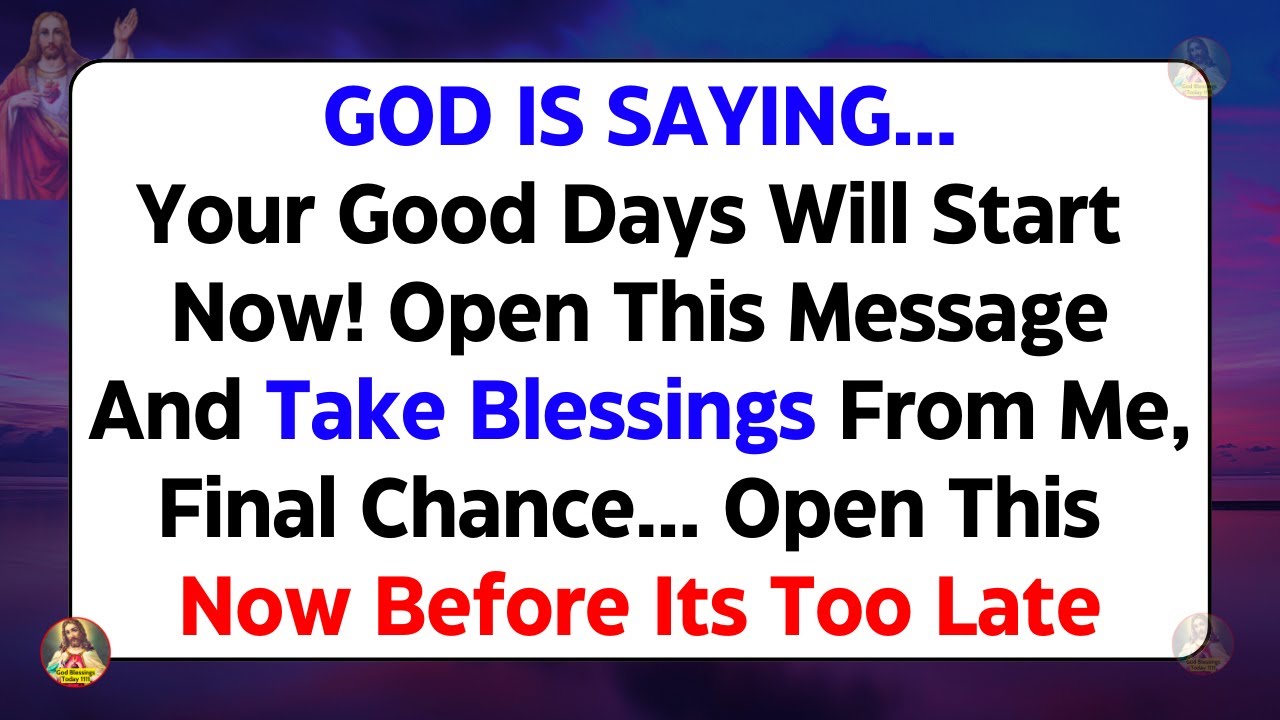 11:11💌God Says, Your Good Days Will Start Now, Open This Message And ...