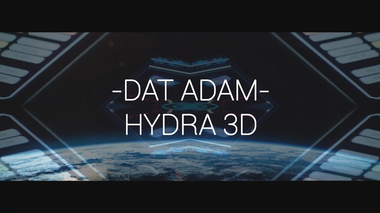 DAT ADAM - Hydra 3D (fan_edit) - YouTube