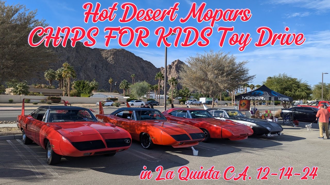 Hot Desert Mopars Meet & Greet CHIPS FOR KIDS Toy Drive in LA Quinta CA ...