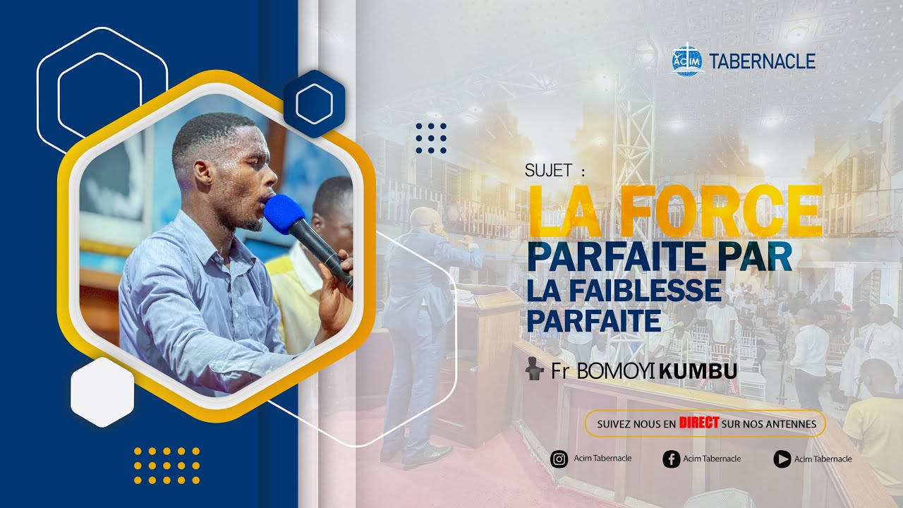 LA FORCE PARFAITE PAR LA FAIBLESSE PARFAITE | FRERE BOMOYI KUMBU - YouTube