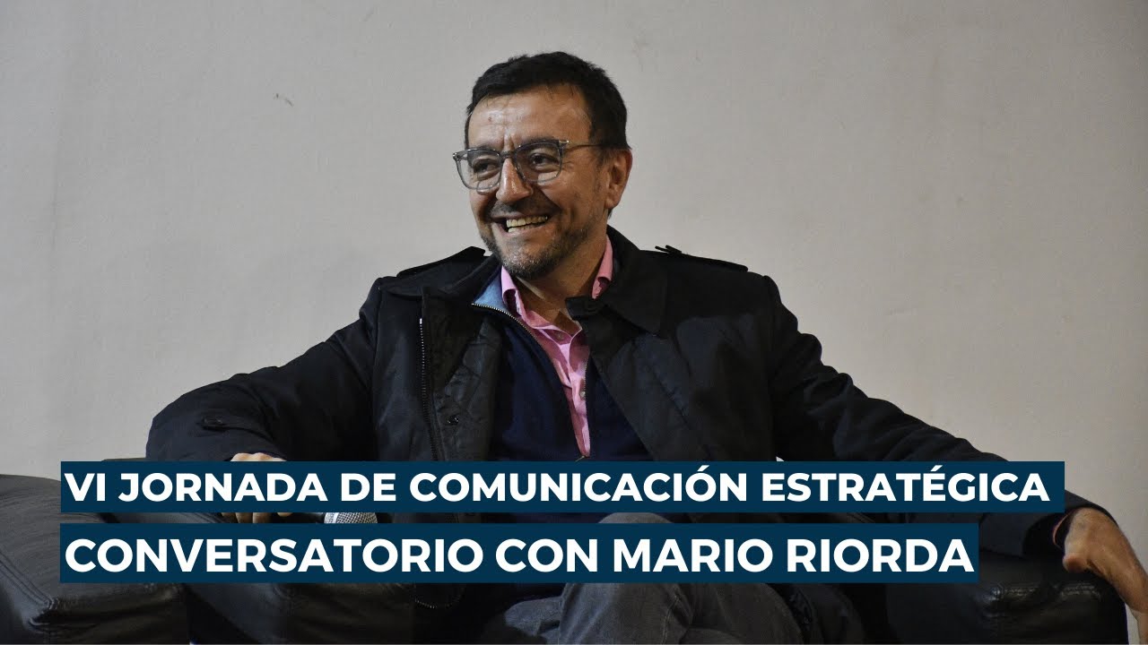 VI Jornada de Comunicación Estratégica - Conversatorio con Mario Riorda ...