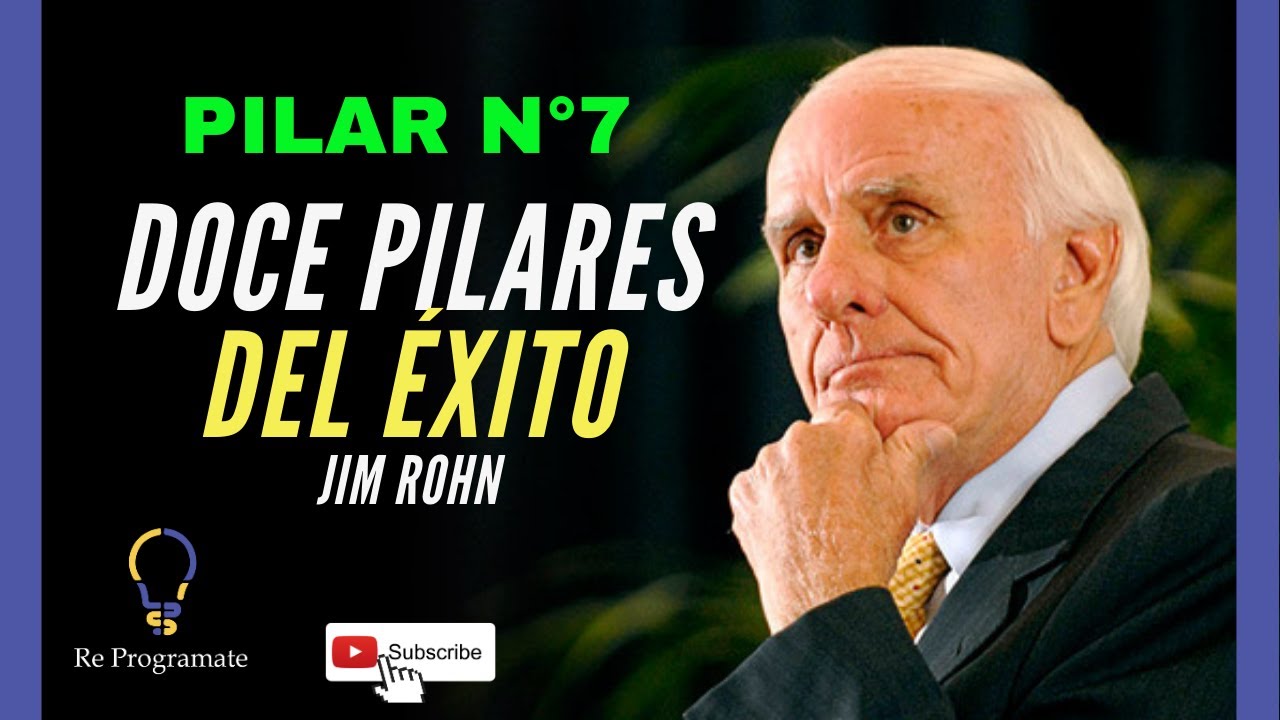 Pilar del éxito N°7 de Jim Rohn - YouTube