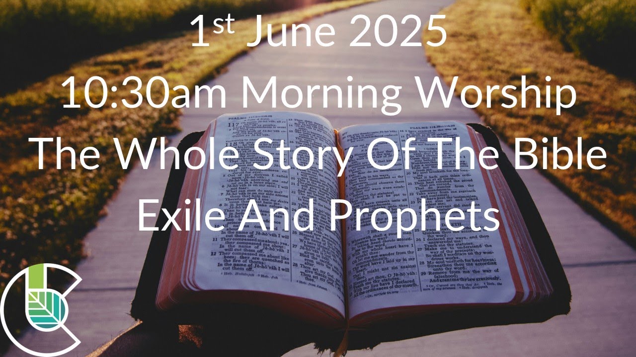 1st June 2025 - The Whole Story Of The Bible - Exile And Prophets - YouTube