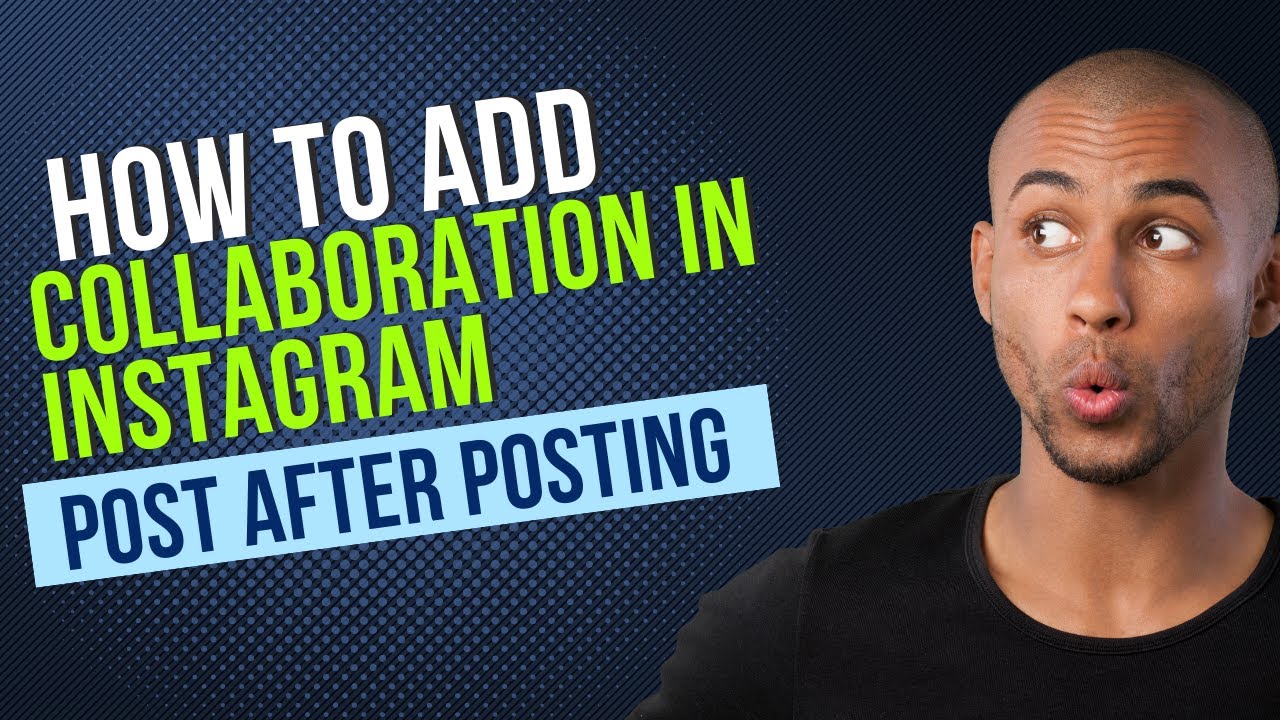 How to Add a Collaboration on Instagram Post After Posting | Step-by ...