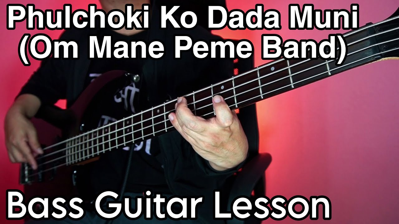 Om Mane Peme Band - Phulchoki Ko Dada Muni Bass Guitar Lesson | Nepali ...