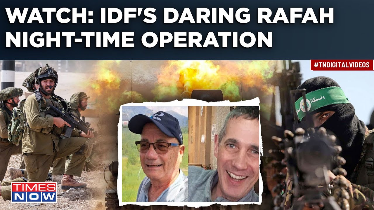 Watch IDF's Daring Night Operation In Rafah, Rescues Hostages From ...