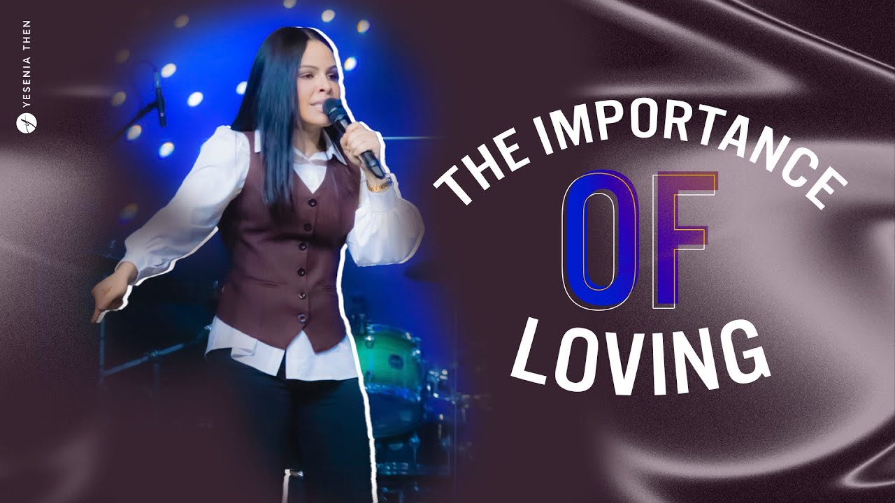 The importance of loving - Yesenia Then - YouTube