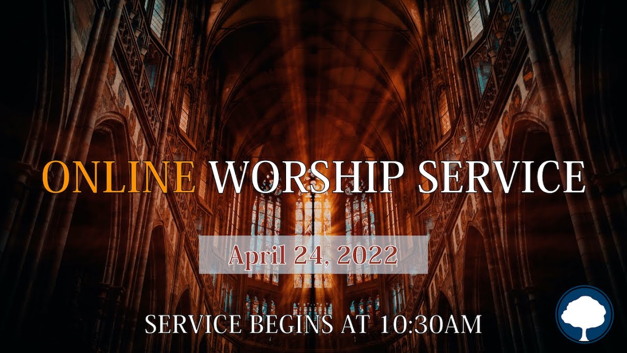 Online Worship Service - April 24, 2022 (Skillman Church of Christ ...