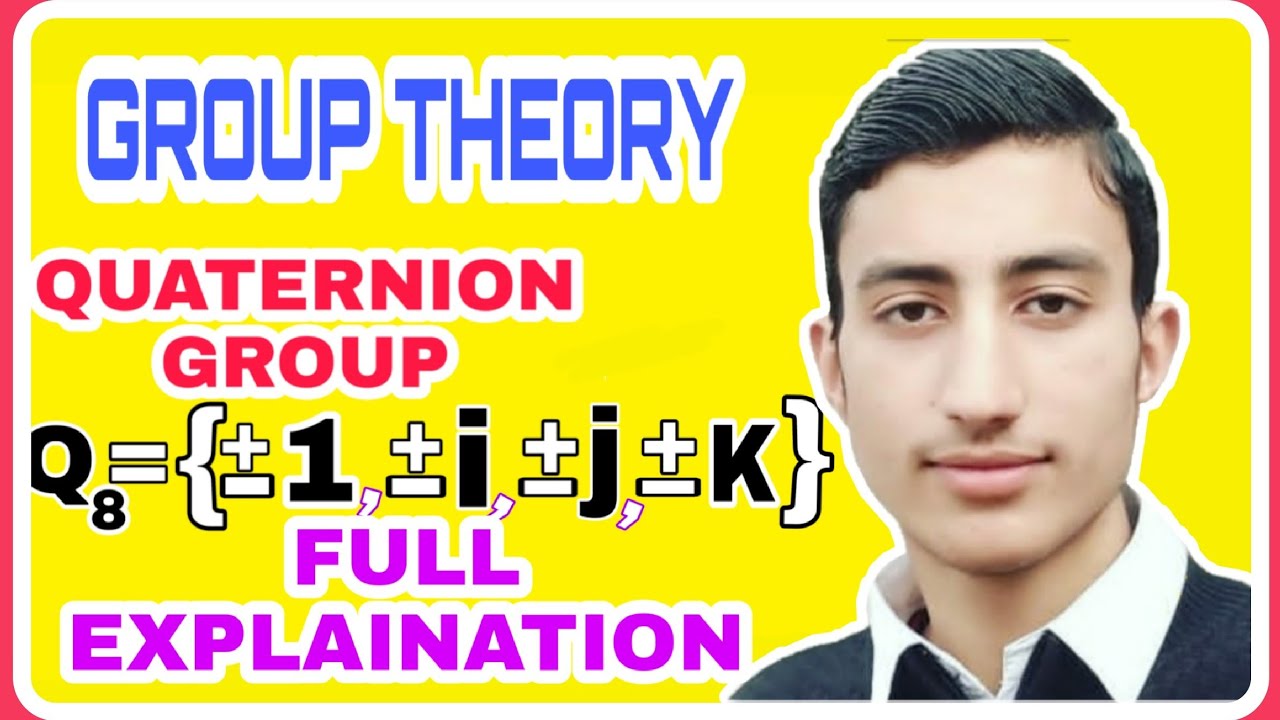 Quaternion Group||Group Theory|| - YouTube