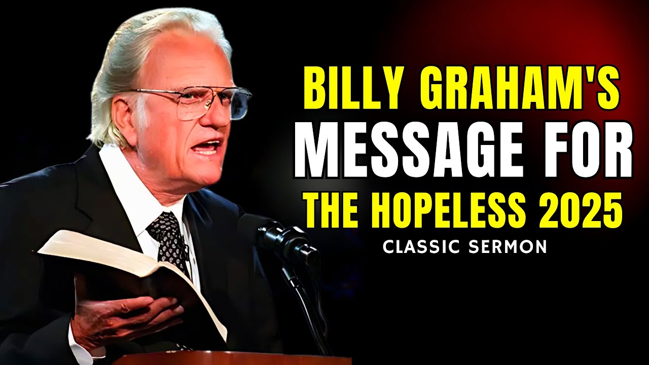 Billy Graham's Message for the Hopeless 2025 - Classic Sermon - YouTube