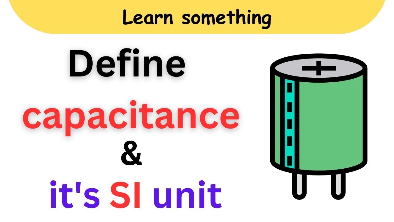 𝐃𝐞𝐟𝐢𝐧𝐞 𝐜𝐚𝐩𝐚𝐜𝐢𝐭𝐚𝐧𝐜𝐞 || 𝐖𝐡𝐚𝐭 𝐢𝐬 𝐒𝐈 𝐮𝐧𝐢𝐭 𝐨𝐟 𝐜𝐚𝐩𝐚𝐜𝐢𝐭𝐚𝐧𝐜𝐞 ? || 𝐏𝐡𝐲𝐬𝐢𝐜𝐬 - YouTube
