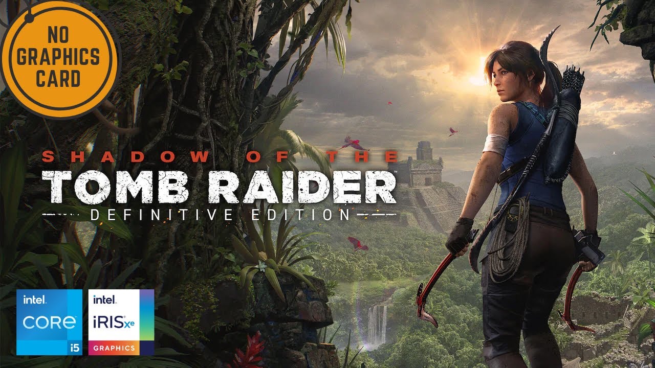 Shadow of the Tomb Raider | Gameplay | Intel iris Xe Graphics - YouTube