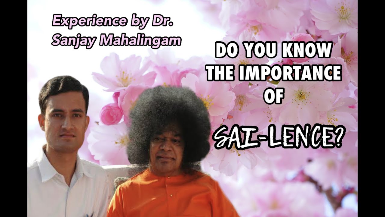 The Importance Of Sai-lence | "I will take care of your kids" - Swami ...