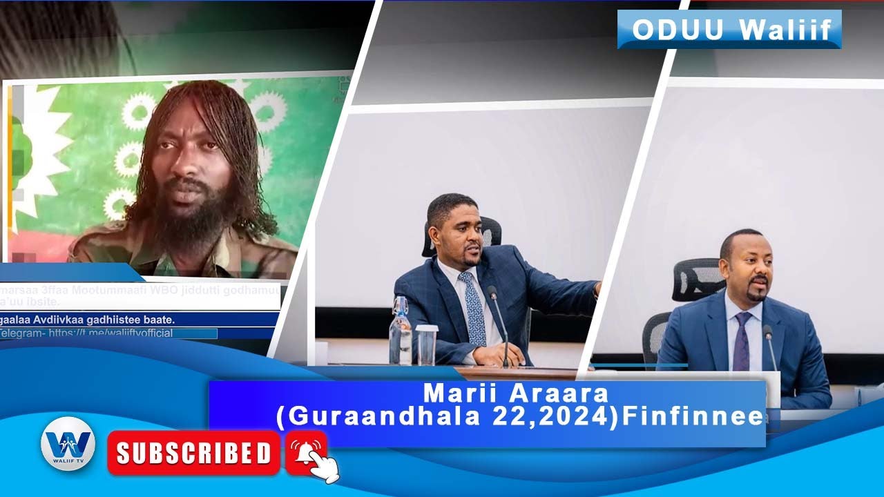Marii Araara ODUU Waliif TV (Guraandhala 22 ,2024)Finfinnee - YouTube