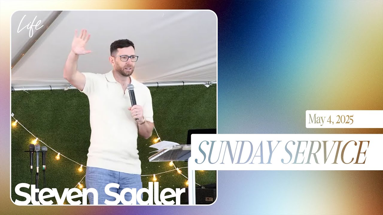 Steven Sadler| 5-04-2025 | Life Church Hurley - YouTube
