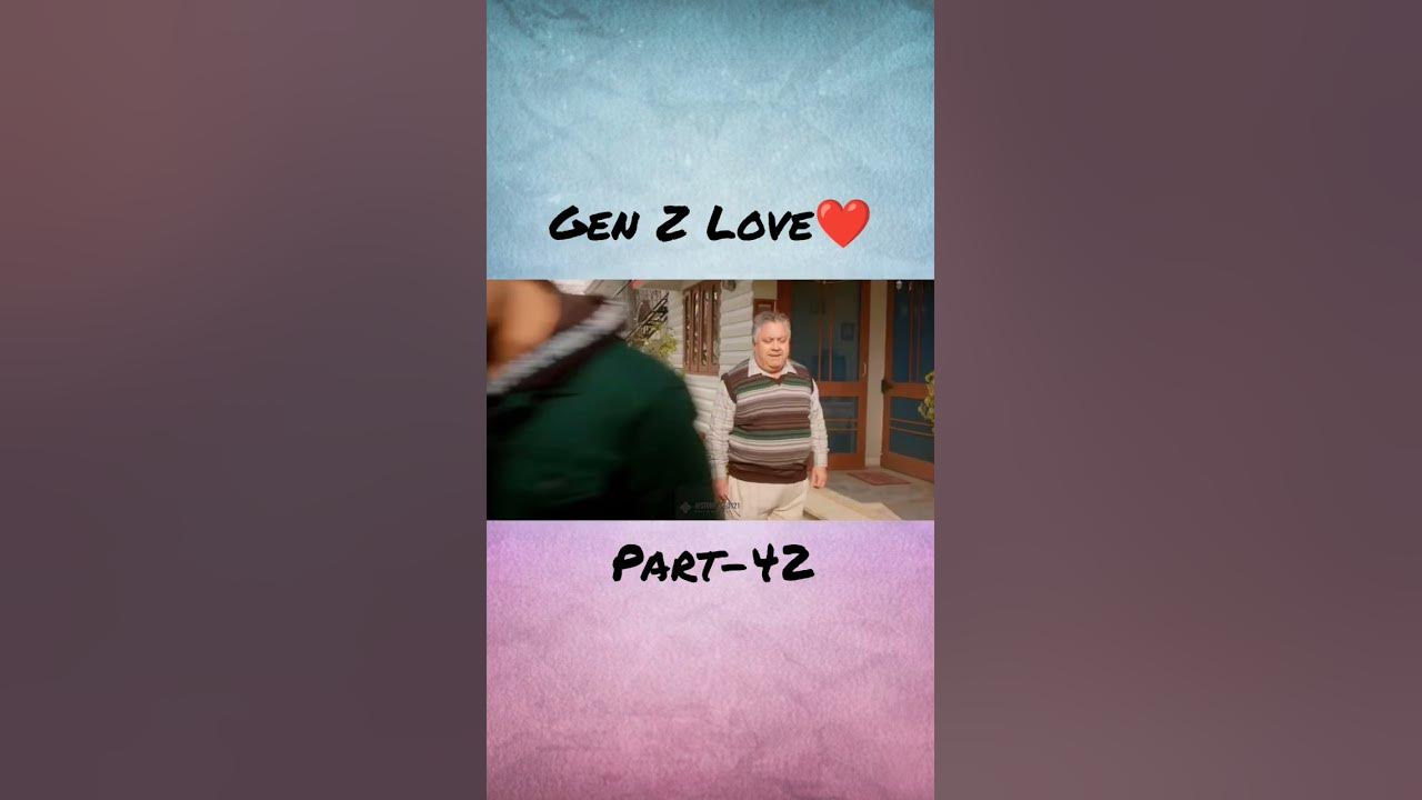 Part-42 gen Z Love #tending #love #romantic #shorts #beautiful - YouTube