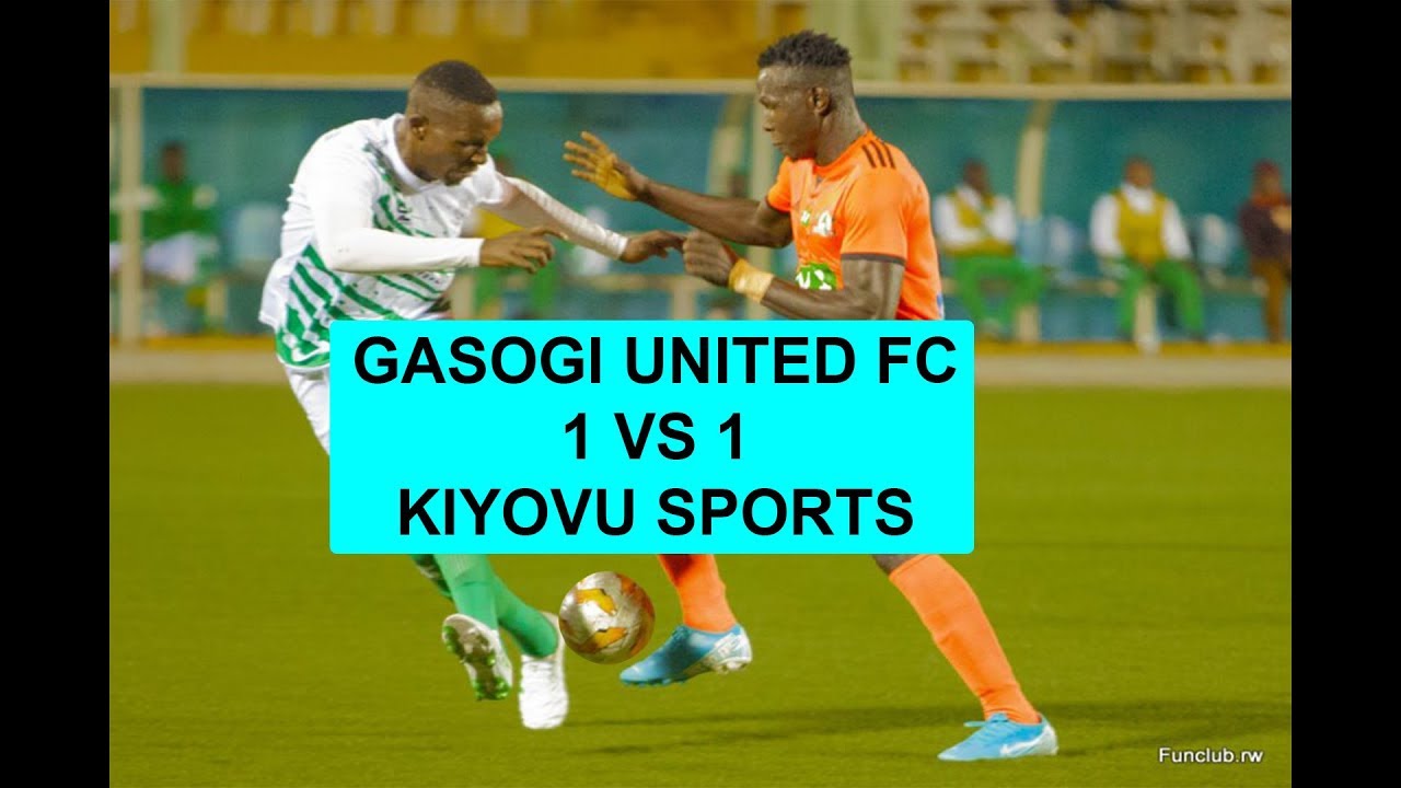 GASOGI UTD 1 VS 1 KIYOVU SPORTS || GOALS & HIGHLIGHTS || RPL 2019-2020 ...
