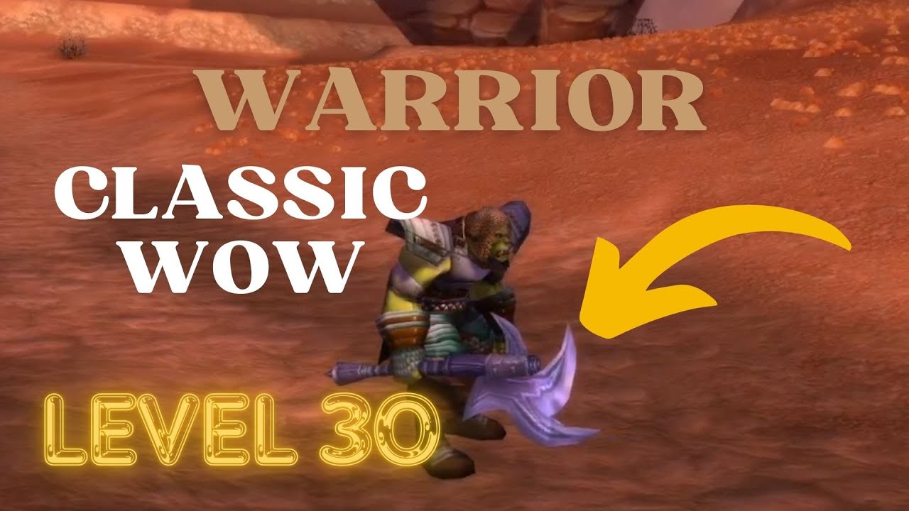 Thoughts on Warrior at level 30 in Classic WoW - (World of Warcraft ...