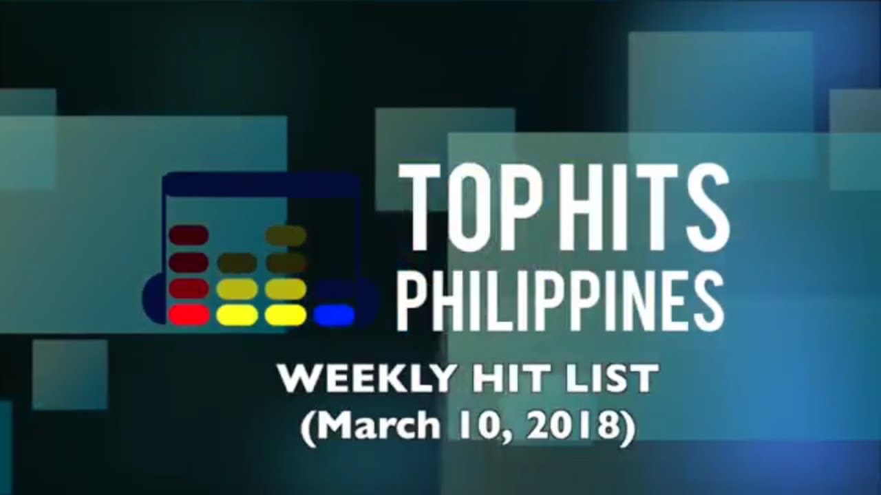 Top Hits Philippines: Weekly Hit List | March 10, 2018 - YouTube