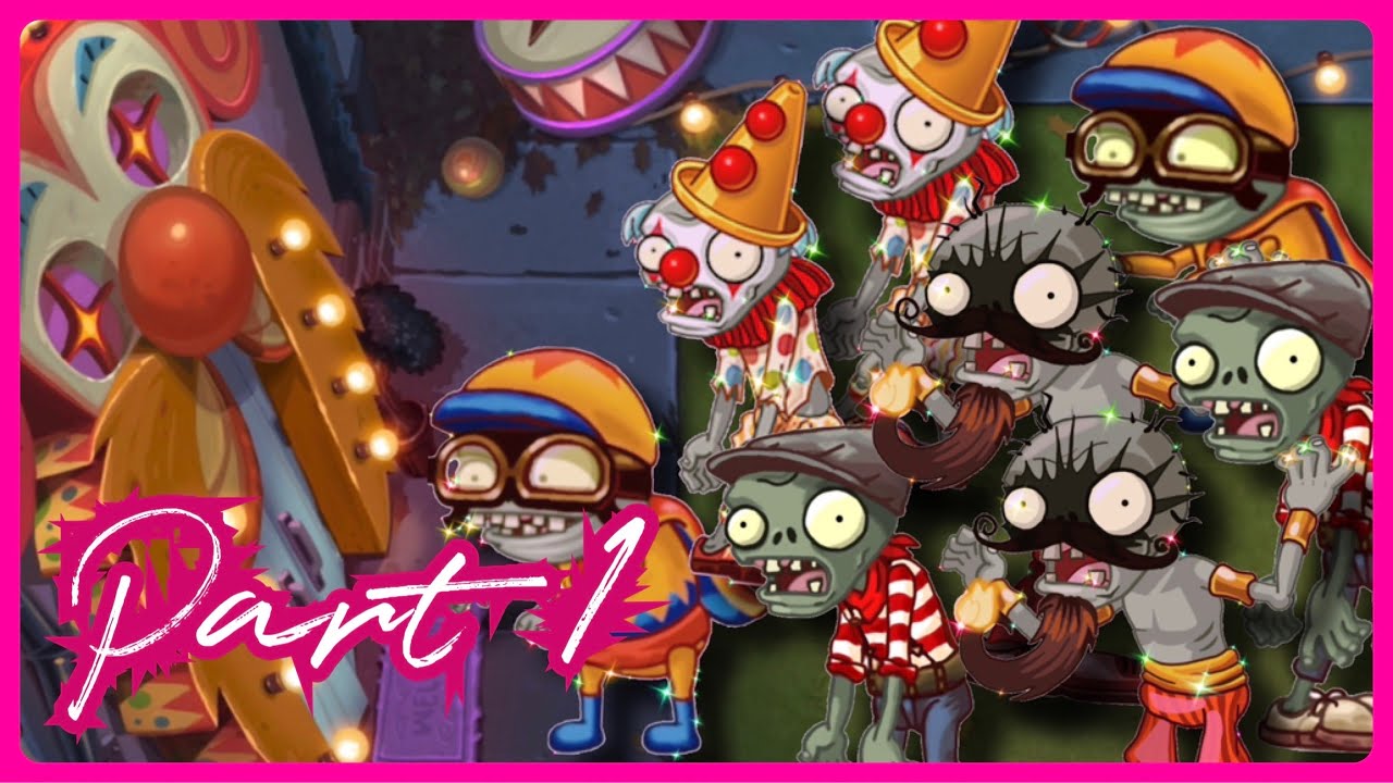 PvZ 2 Zombie Circus Walkthrough Part 1 - YouTube