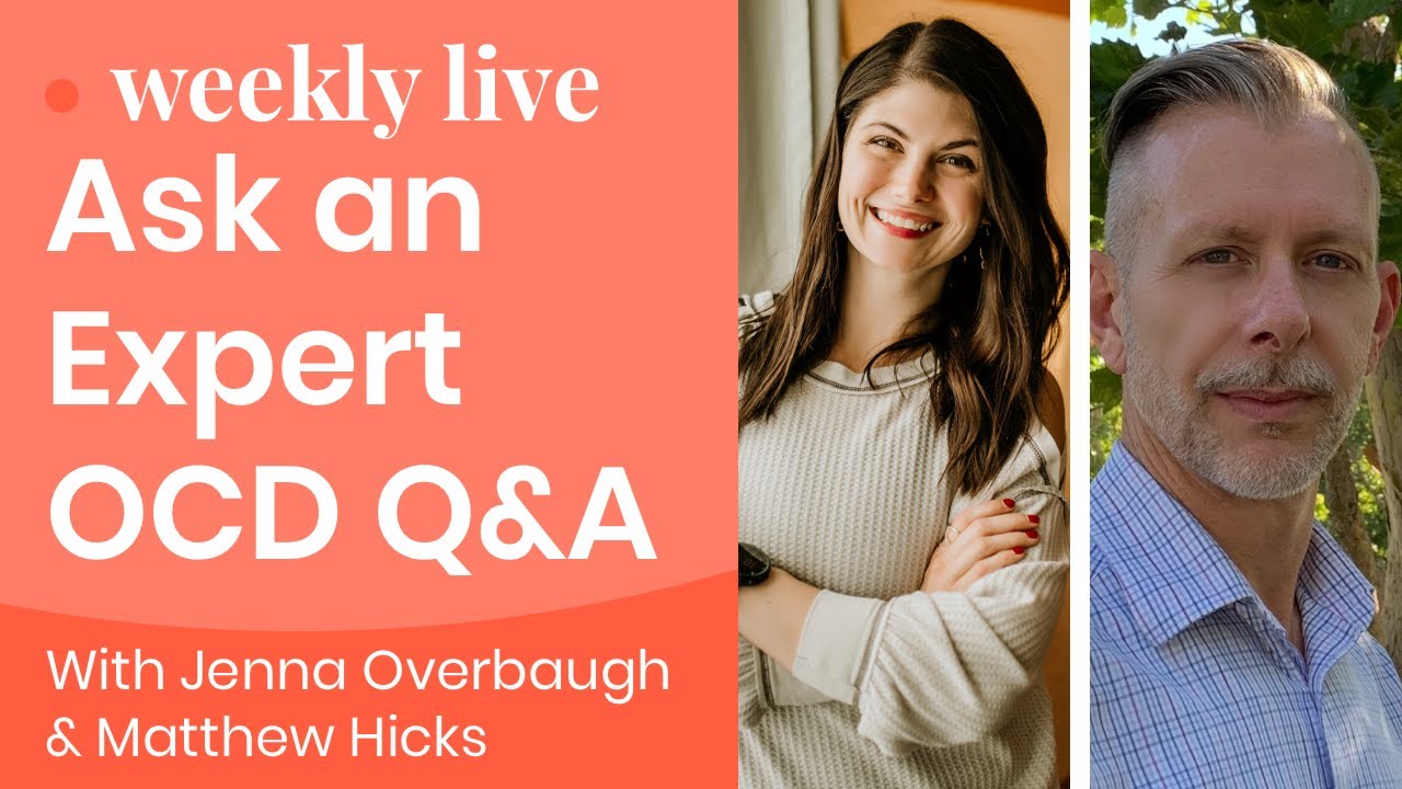 Ask an OCD Therapist: Live OCD Q&A with Jenna Overbaugh and Matthew ...