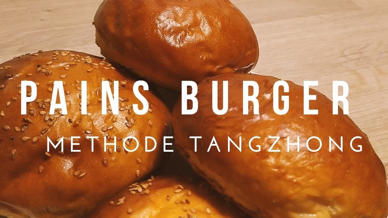 PAINS BURGERS - METHODE TANGZHONG - YouTube