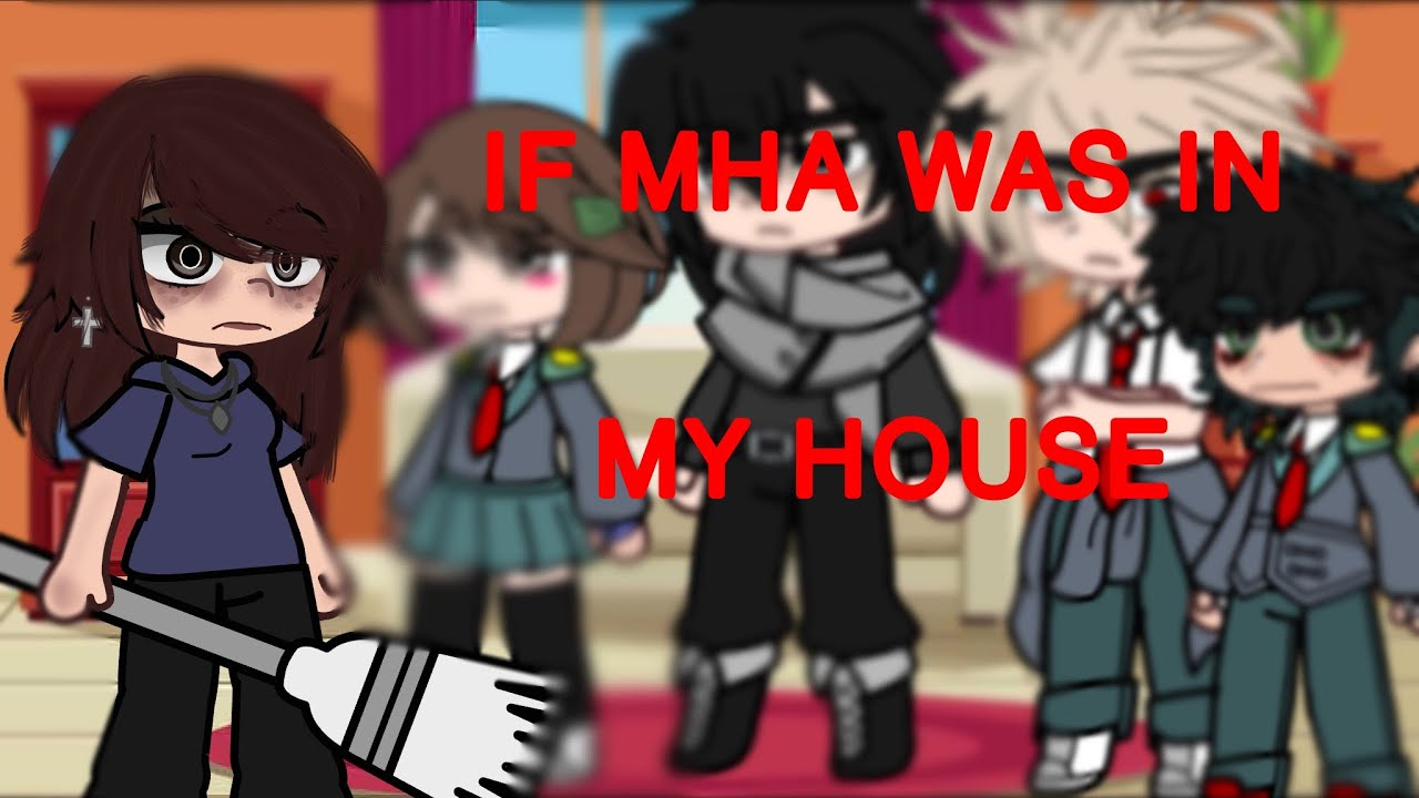 If mha was in my house[mha/bnha][part 2/?][short][read description ...