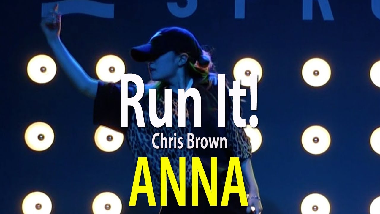 ANNA / SPROUT DANCE STUDIO / Run It / Chris Brown - YouTube
