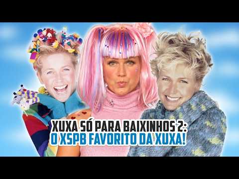 XUXA SÓ PARA BAIXINHOS 2: O XSPB FAVORITO DA XUXA