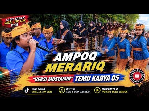 AMPOQ MERARIQ Terbaru..! Lagu Sasak Viral TikTok 2026 Versi Mustamin TEMU KARYA 05