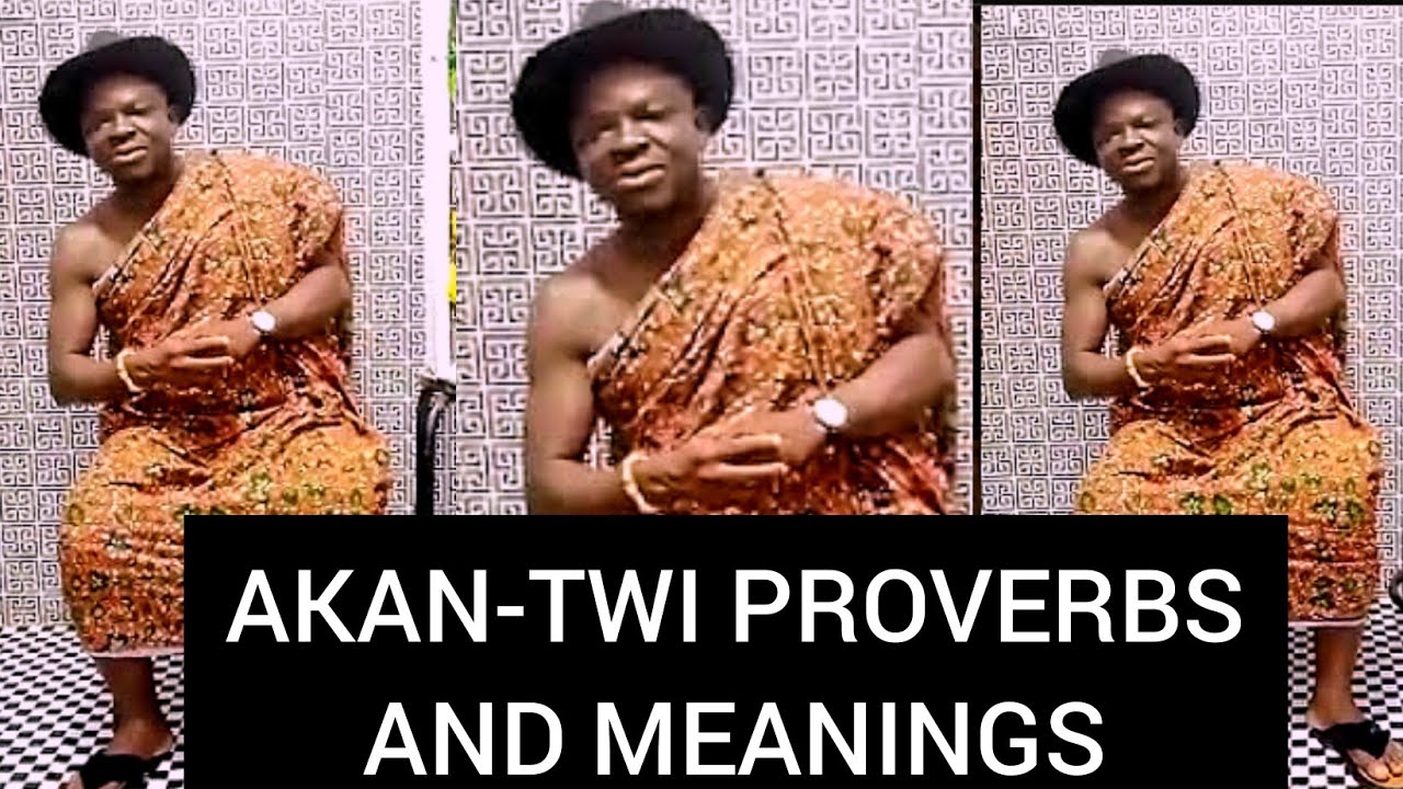 KNOW YOUR Akan-Twi Proverbs ( 3b3 ) and it's meaning with NANA OFORI ...