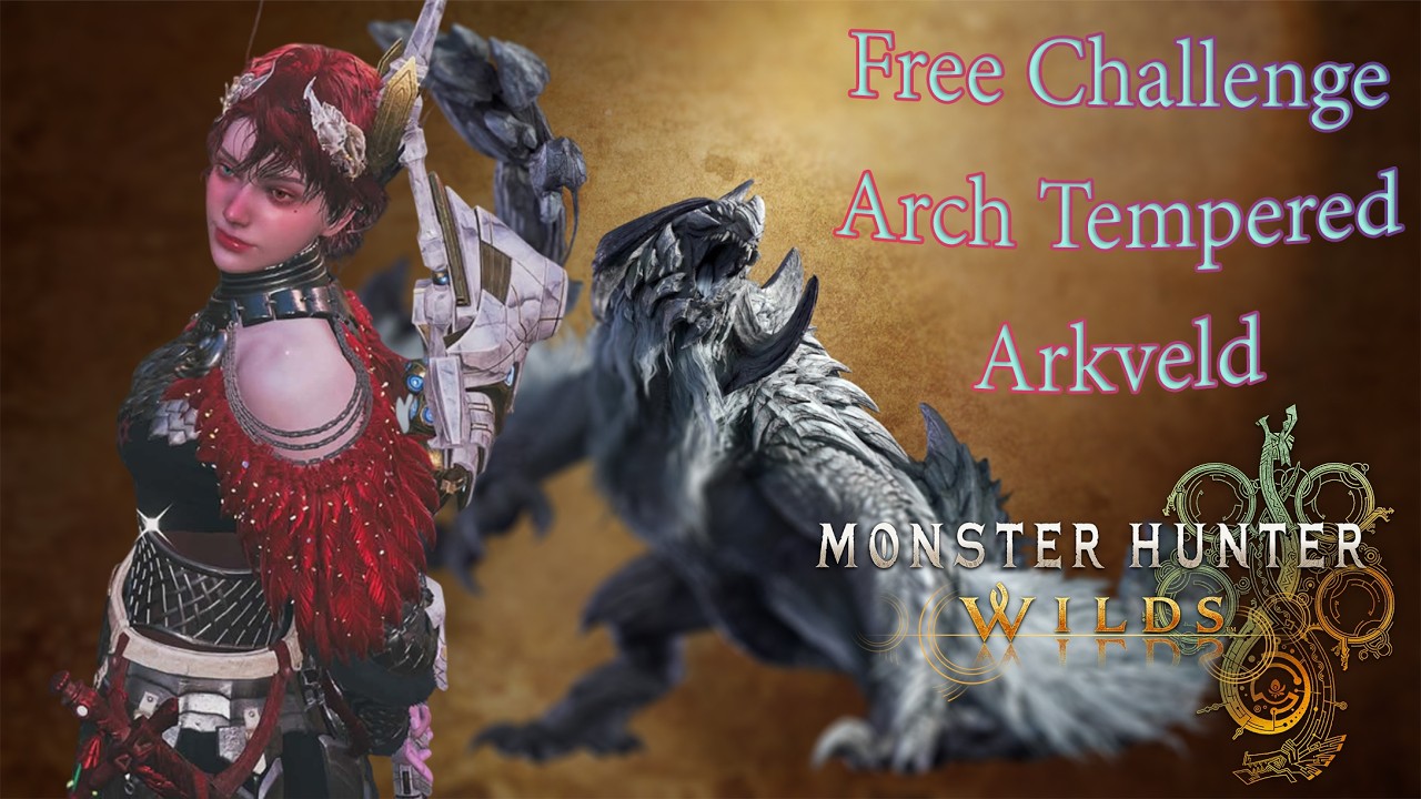 Monster Hunter Wilds : Free Challenge Arch Tempered Arkveld # 14 - YouTube