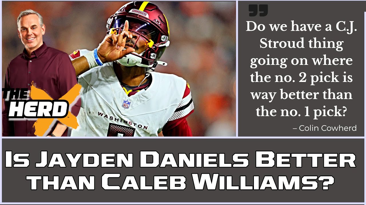 Colin Cowherd: Jayden Daniels Might Be C.J. Stroud, While Caleb ...