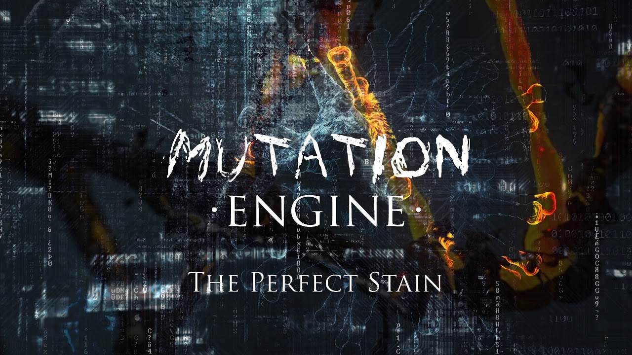 Mutation Engine - The Perfect Stain - YouTube