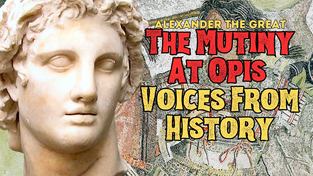 The Mutiny At Opis | Alexander The Great | Voices From History - YouTube