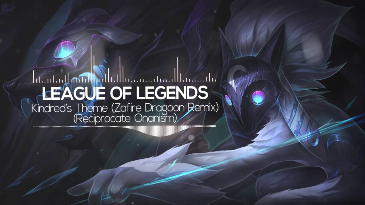 Kindred's Theme (Zafire Dragoon Remix) (Reciprocate Onanism) - YouTube
