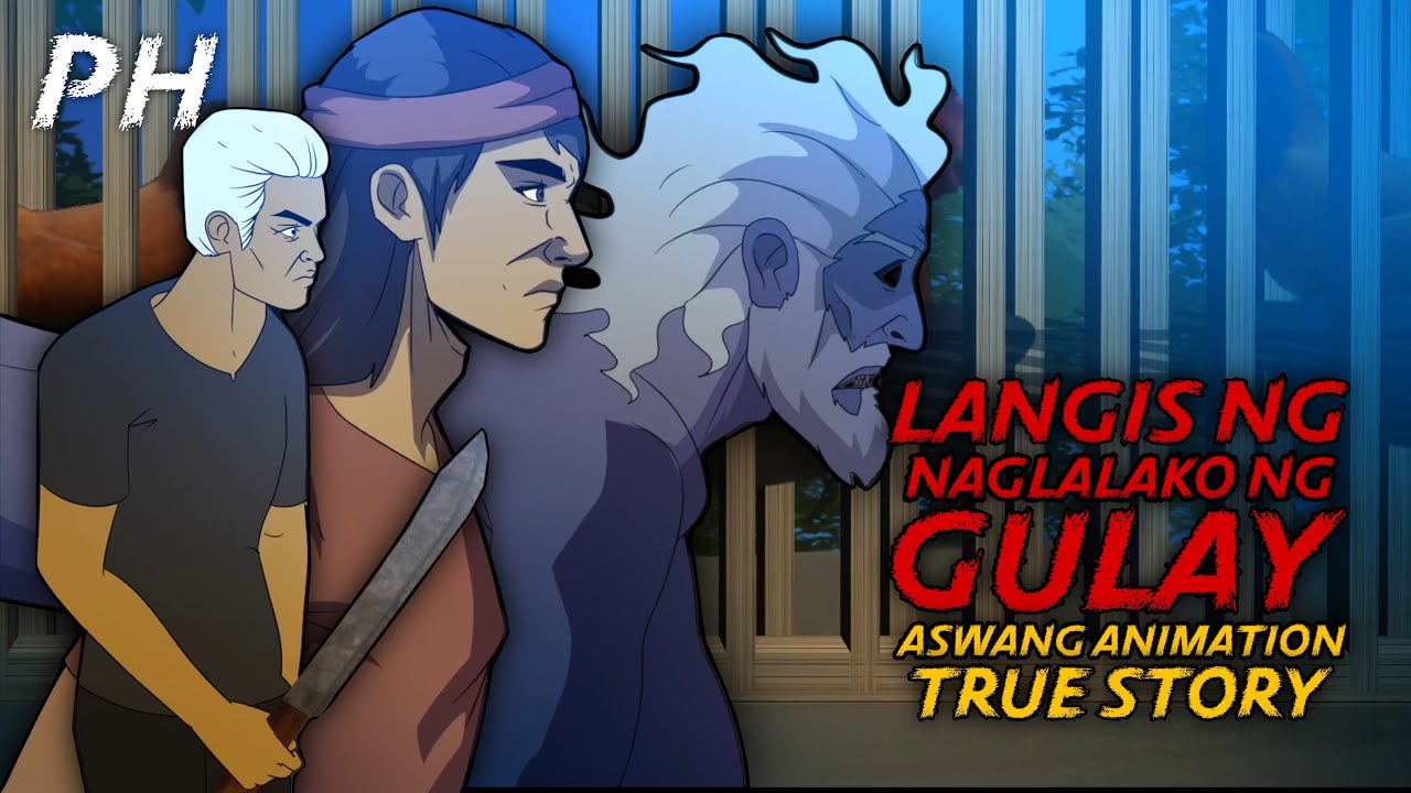 LANGIS NG NAGLALAKO NG GULAY | Aswang True Story Animation - YouTube
