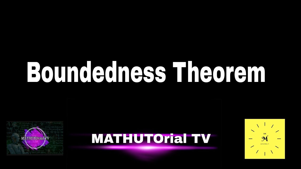 L43: Boundedness Theorem - YouTube