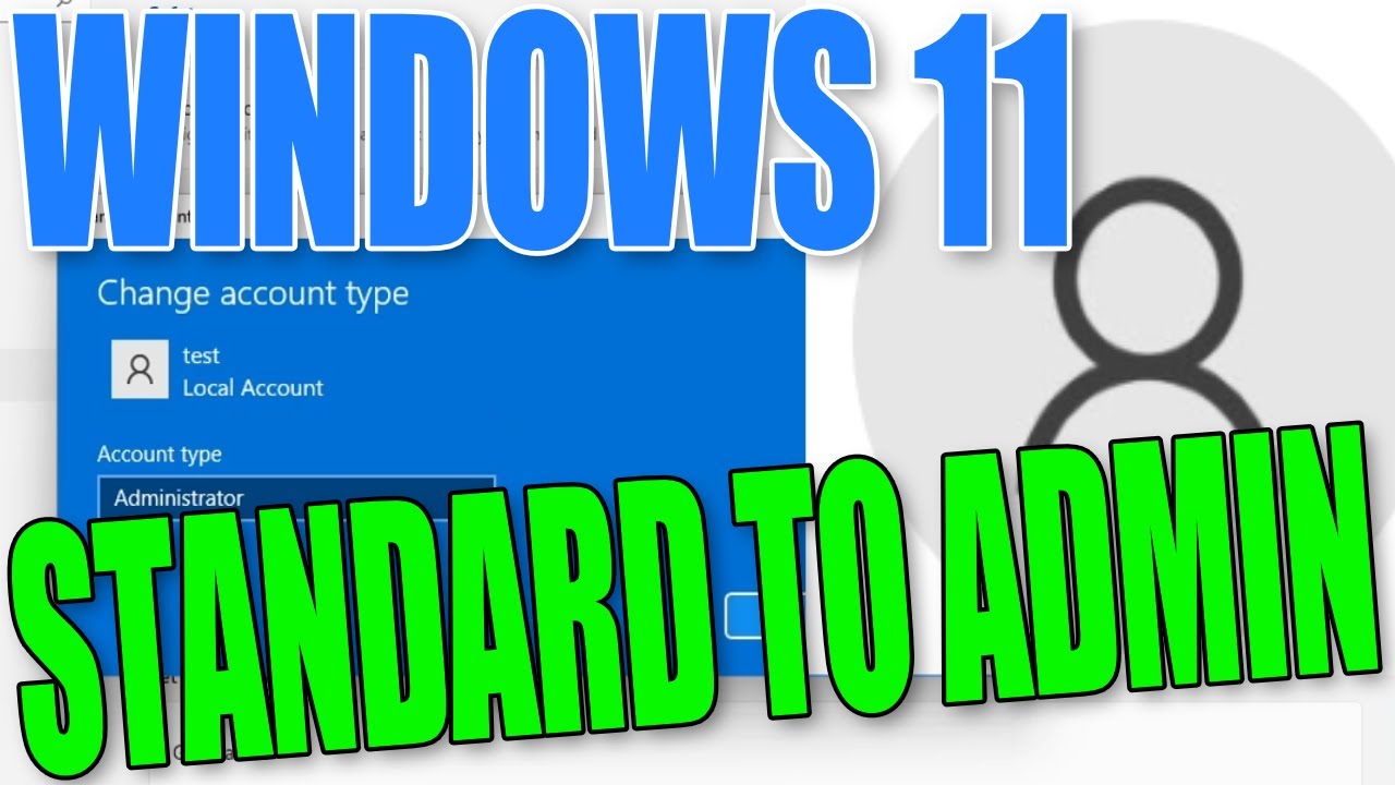 Change A Local User Account To Admin In Windows 11 - YouTube